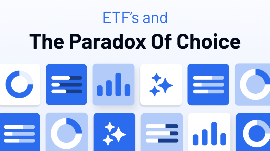 ETF Analysis and the Paradox of Choice - Bridgewise